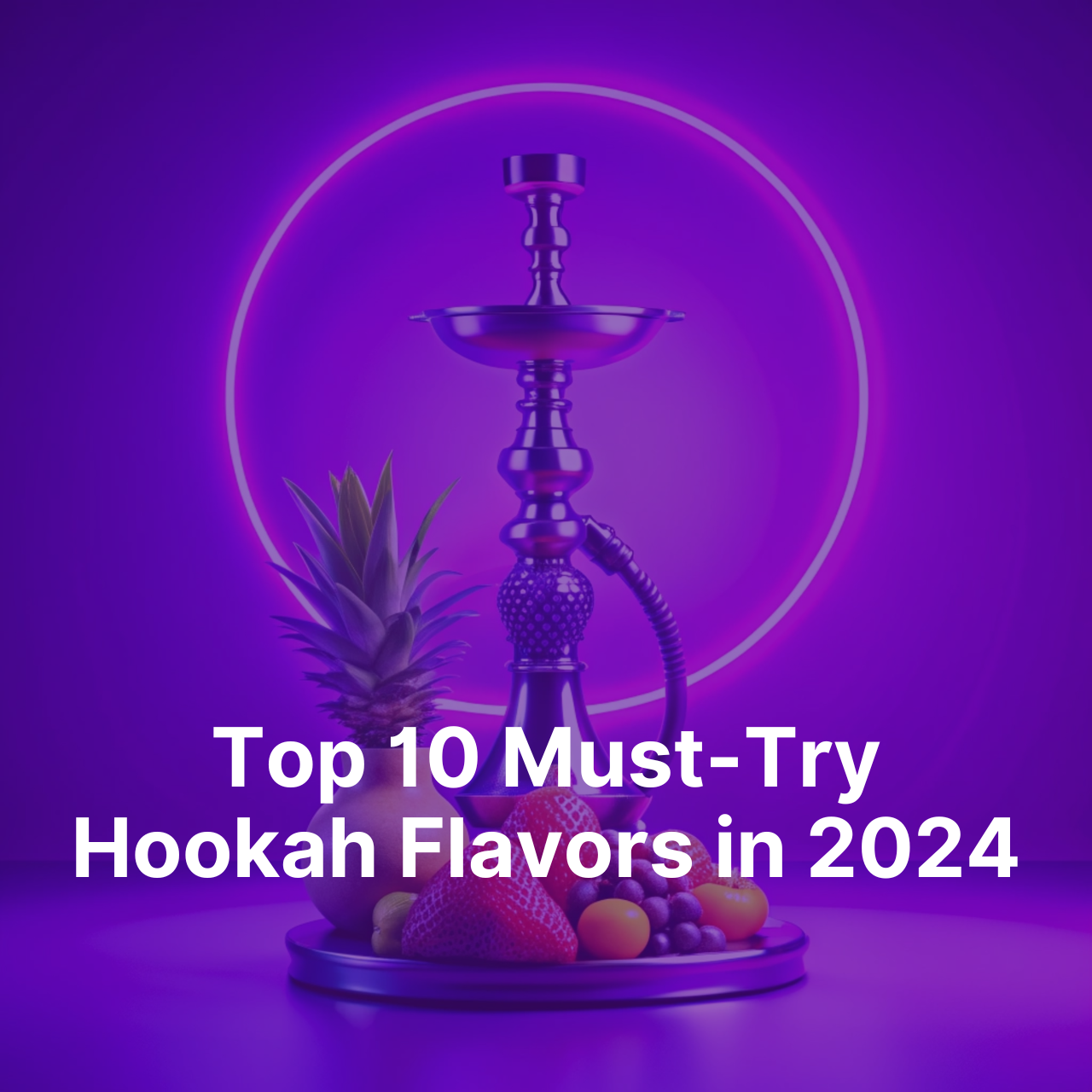 Top 10 Must-Try Hookah Flavors in 2024 – Hookah Vault